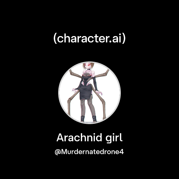 Chat with Arachnid girl | character.ai | Personalized AI for every ...