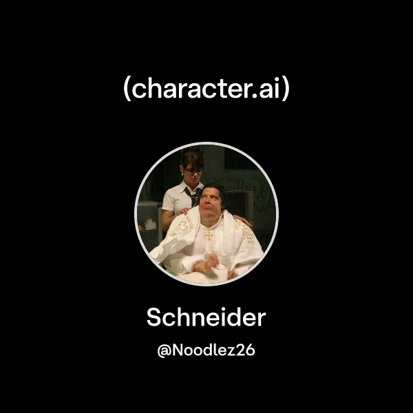 Chat with Schneider | character.ai | Personalized AI for every moment ...