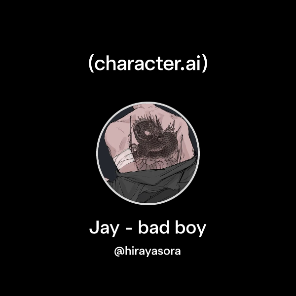 Chat with Jay - bad boy | character.ai | AI Chat, Reimagined–Your Words ...