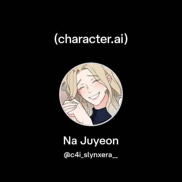 Chat with Na Juyeon | character.ai | AI Chat, Reimagined–Your Words ...