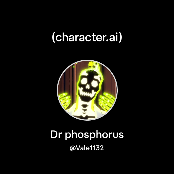 Chat with Dr phosphorus | character.ai | AI Chat, Reimagined–Your Words ...