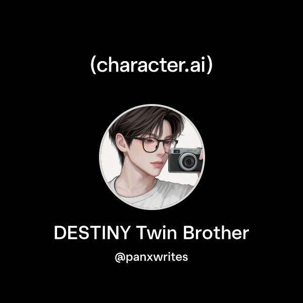 Chat with DESTINY Twin Brother | character.ai | Personalized AI for ...