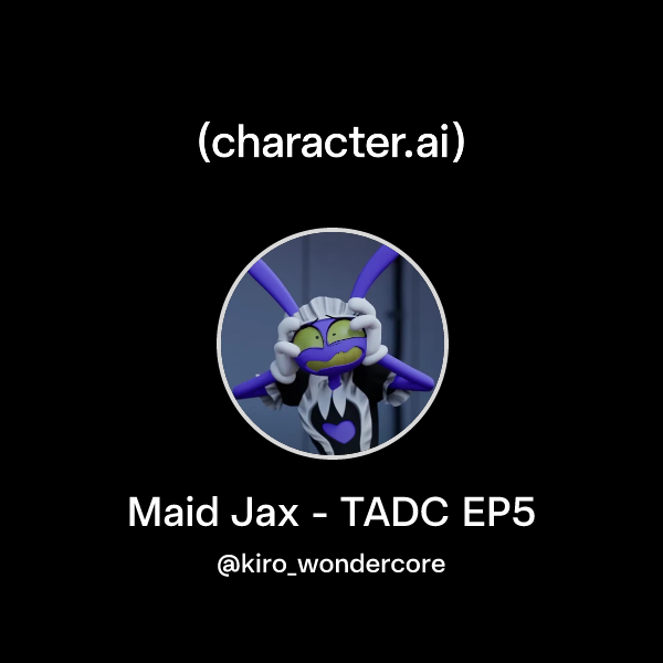 Chat with Maid Jax - TADC EP5 | character.ai | AI Chat, Reimagined–Your ...