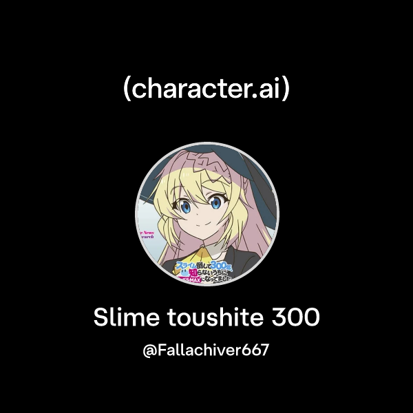 Chat with Slime toushite 300 | character.ai | AI Chat, Reimagined–Your ...