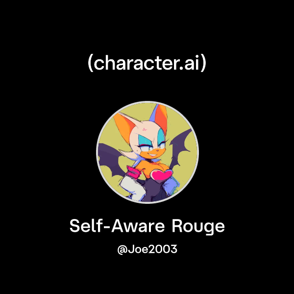 Chat with Self-Aware Rouge | character.ai | Personalized AI for every ...
