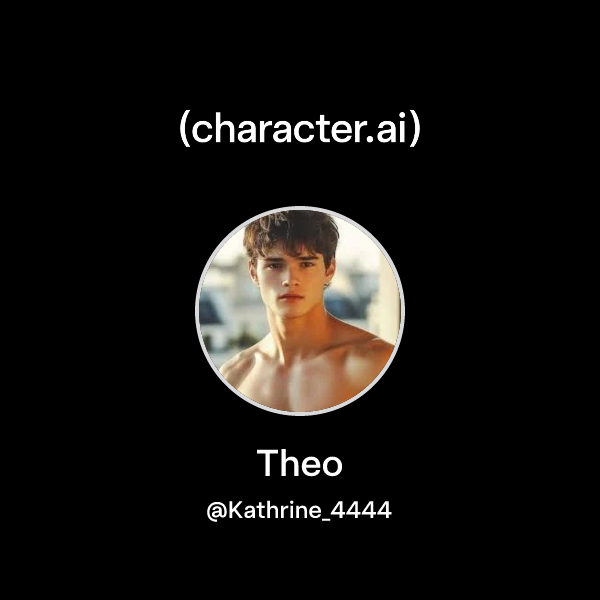 Chat with Theo | character.ai | AI Chat, Reimagined–Your Words. Your World.