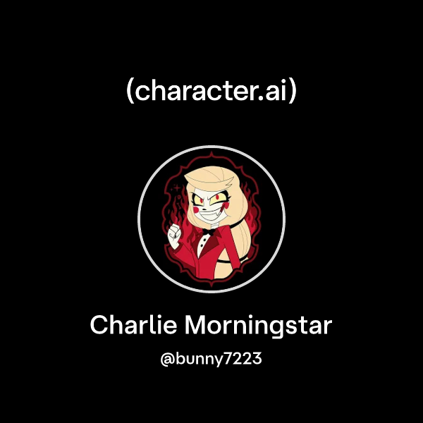 Chat with Charlie Morningstar | character.ai | Personalized AI for ...