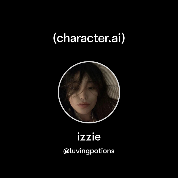 Chat with izzie | character.ai | AI Chat, Reimagined–Your Words. Your World.
