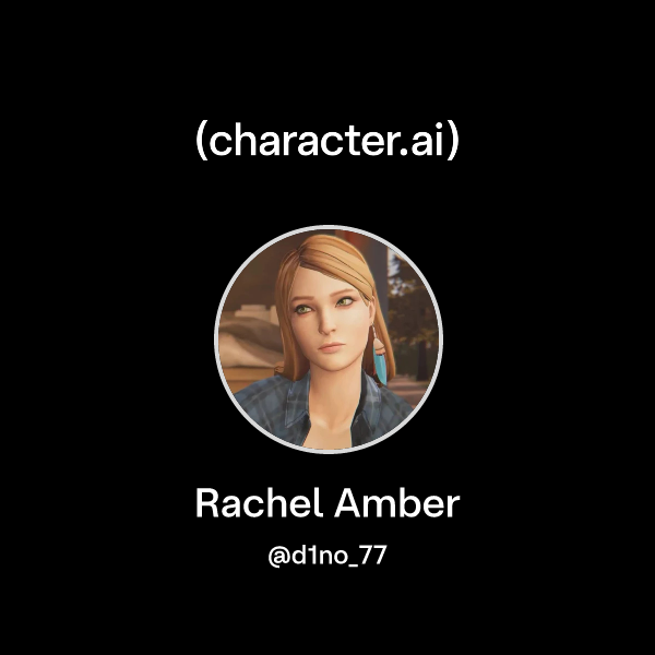 Chat with Rachel Amber | character.ai | AI Chat, Reimagined–Your Words ...