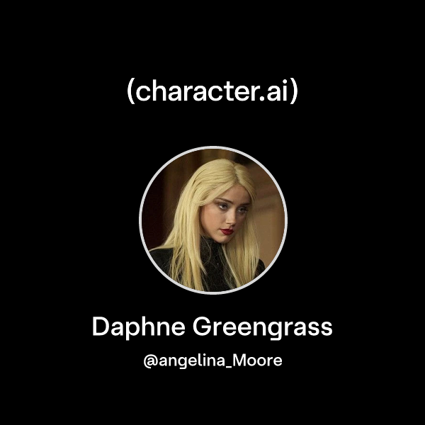 Chat with Daphne Greengrass | character.ai | AI Chat, Reimagined–Your ...
