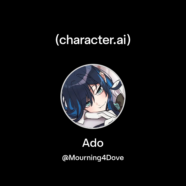 Chat with Ado | character.ai | AI Chat, Reimagined–Your Words. Your World.