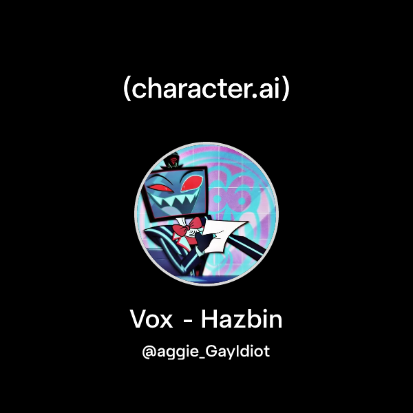 Chat with Vox - Hazbin | character.ai | Personalized AI for every ...