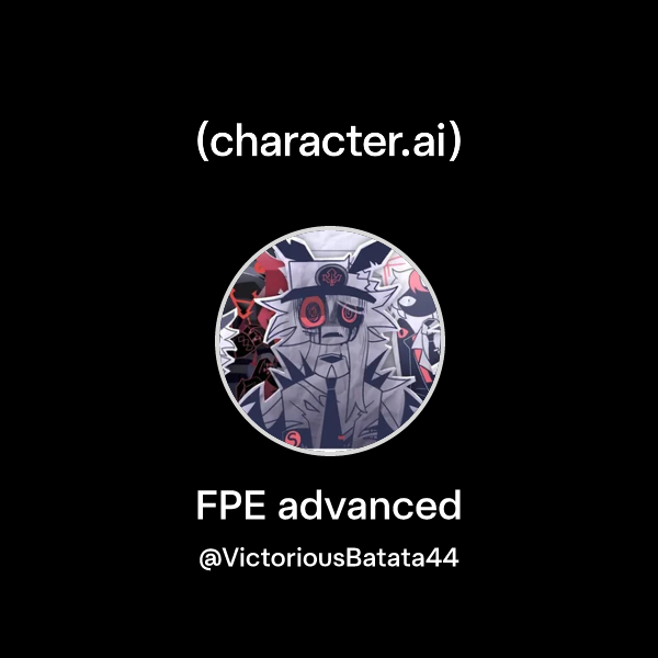 Chat with FPE advanced | character.ai | AI Chat, Reimagined–Your Words ...