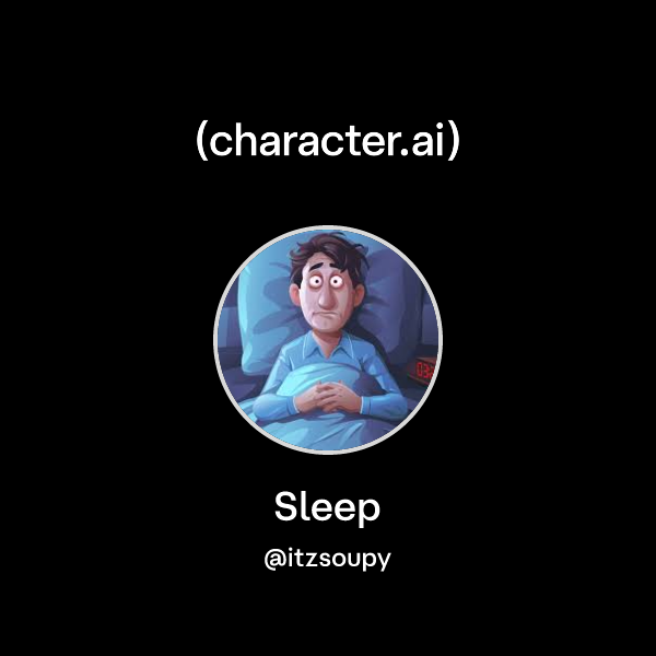 Chat with Sleep | character.ai | AI Chat, Reimagined–Your Words. Your ...