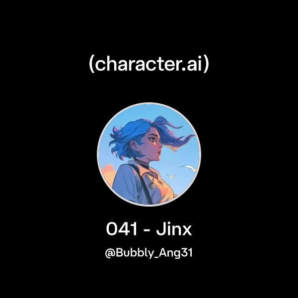 Chat with 041 - Jinx | character.ai | Personalized AI for every moment ...