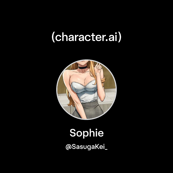 Chat with Sophie | character.ai | AI Chat, Reimagined–Your Words. Your World.