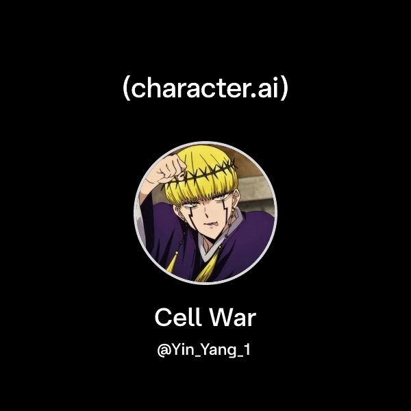 Chat with Cell War | character.ai | Personalized AI for every moment of ...