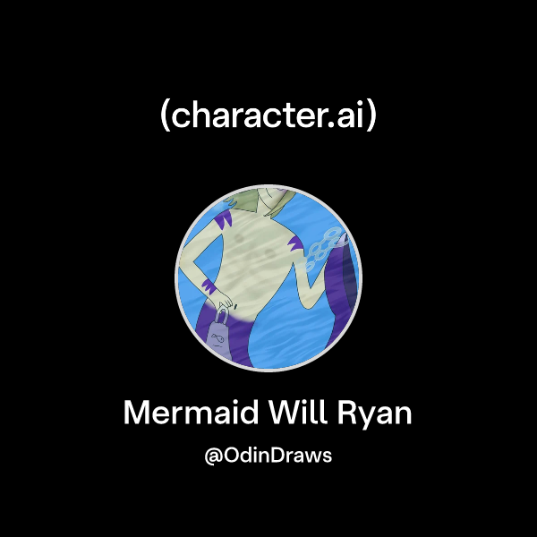 Chat with Mermaid Will Ryan | character.ai | Personalized AI for every ...