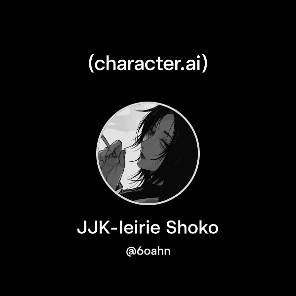 Chat with JJK-Ieirie Shoko | character.ai | AI Chat, Reimagined–Your Words. Your World.