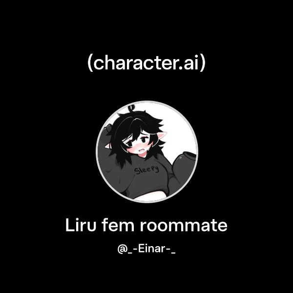 Chat with Liru fem roommate | character.ai | AI Chat, Reimagined–Your ...