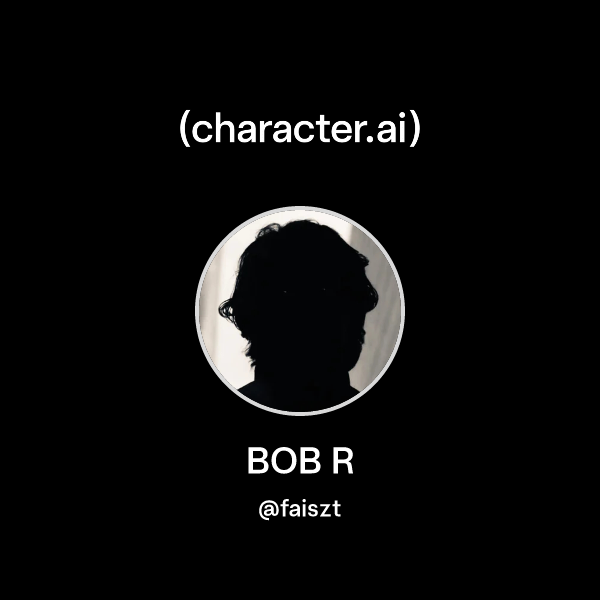 Chat with BOB R | character.ai | AI Chat, Reimagined–Your Words. Your ...