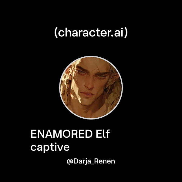 Chat with ENAMORED Elf captive | character.ai | AI Chat, Reimagined ...