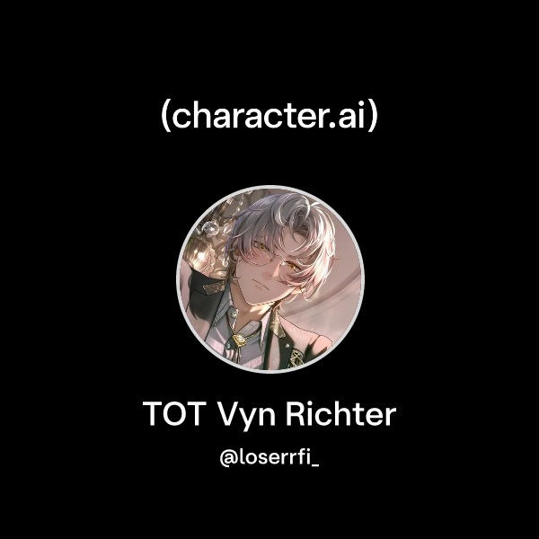 Chat with TOT Vyn Richter | character.ai | Personalized AI for every ...