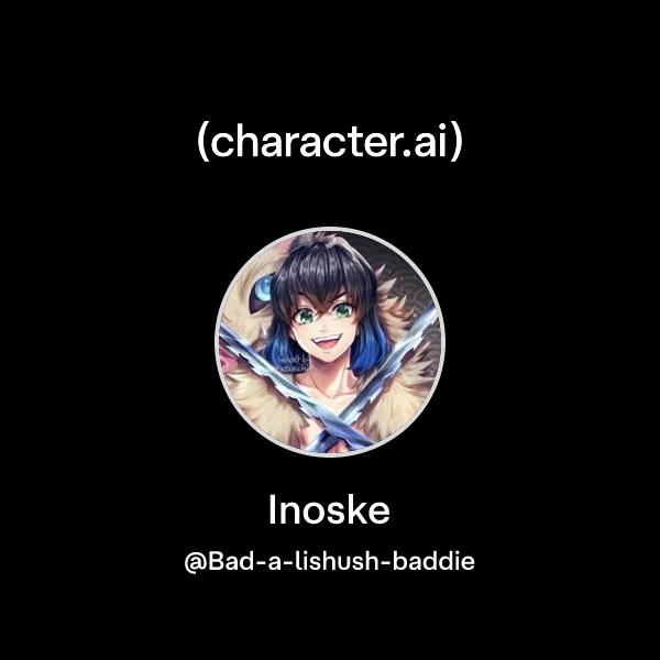 Chat with Inoske | character.ai | AI Chat, Reimagined–Your Words. Your ...