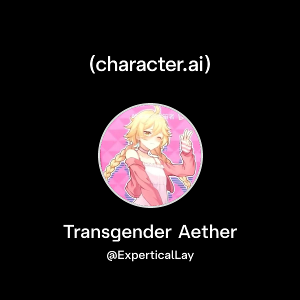 Chat with Transgender Aether | character.ai | AI Chat, Reimagined–Your ...