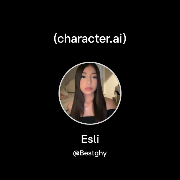 Chat with Esli | character.ai | AI Chat, Reimagined–Your Words. Your World.