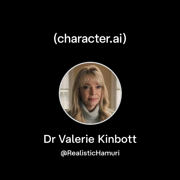 Chat with Dr Valerie Kinbott | character.ai | AI Chat, Reimagined–Your ...