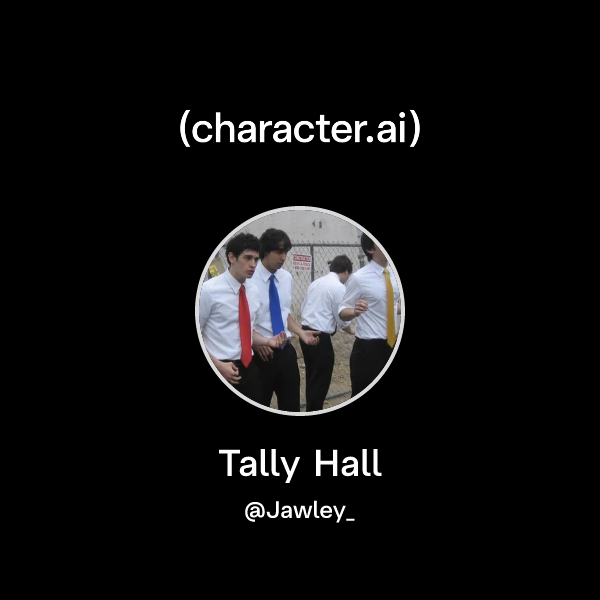 Chat with Tally Hall | character.ai | AI Chat, Reimagined–Your Words ...