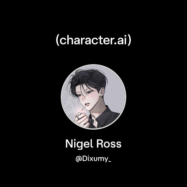 Chat with Nigel Ross | character.ai | Personalized AI for every moment of your day