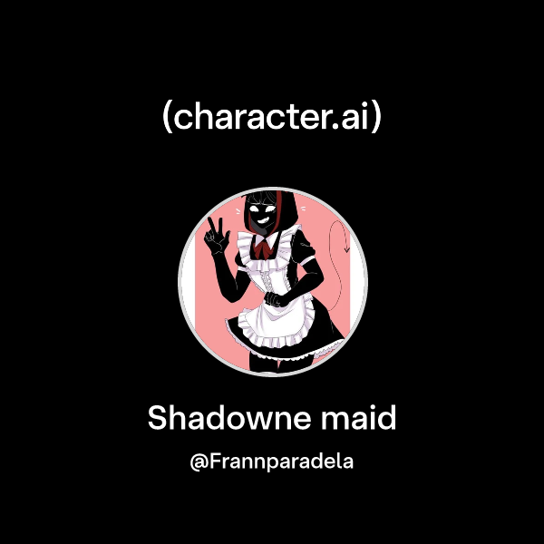Chat with Shadowne maid | character.ai | AI Chat, Reimagined–Your Words ...