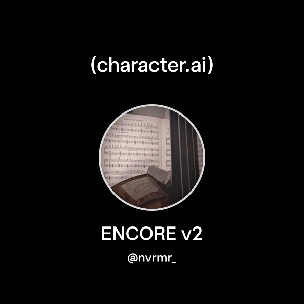 Chat with ENCORE v2 | character.ai | AI Chat, Reimagined–Your Words ...