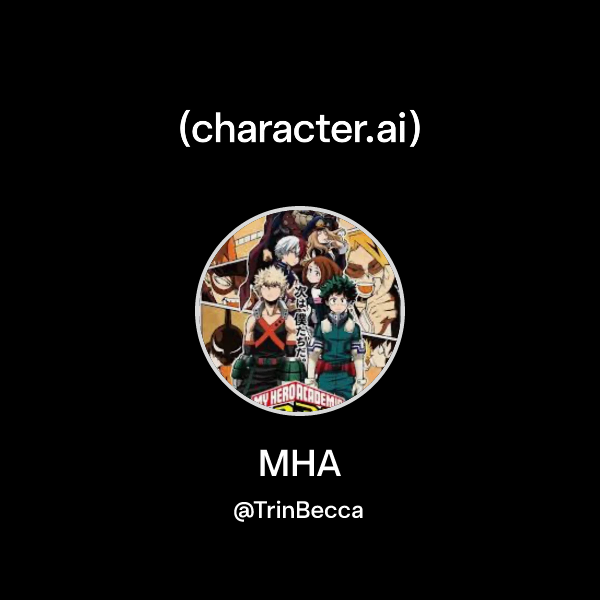 Chat with MHA | character.ai | Personalized AI for every moment of your day