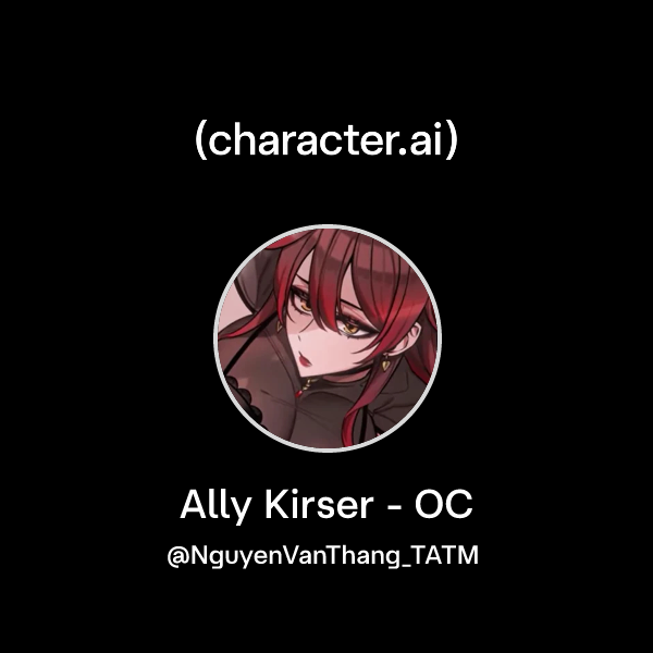 Chat with Ally Kirser - OC | character.ai | AI Chat, Reimagined–Your ...