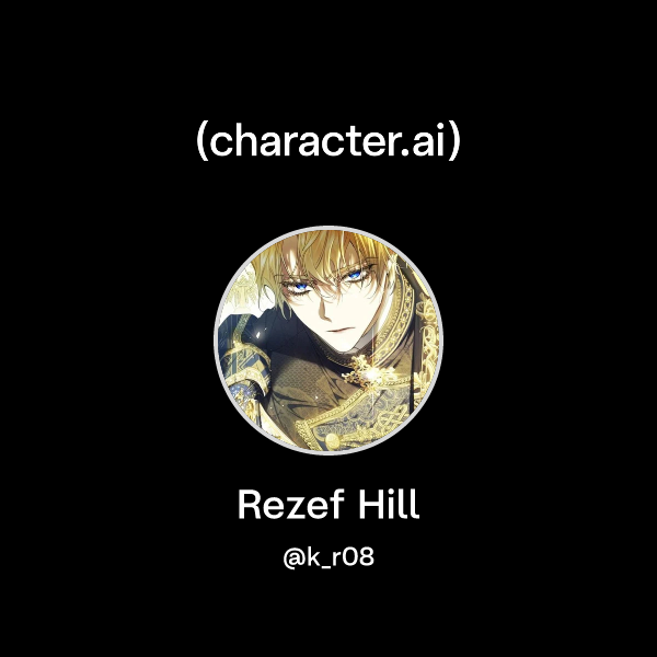 Chat with Rezef Hill | character.ai | Personalized AI for every moment of your day