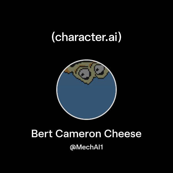 Chat with Bert Cameron Cheese | character.ai | AI Chat, Reimagined–Your ...