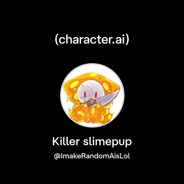 Chat with Killer slimepup | character.ai | Personalized AI for every ...