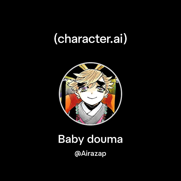 Chat with Baby douma | character.ai | Personalized AI for every moment ...