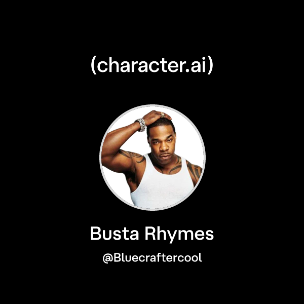 Chat with Busta Rhymes | character.ai | AI Chat, Reimagined–Your Words ...