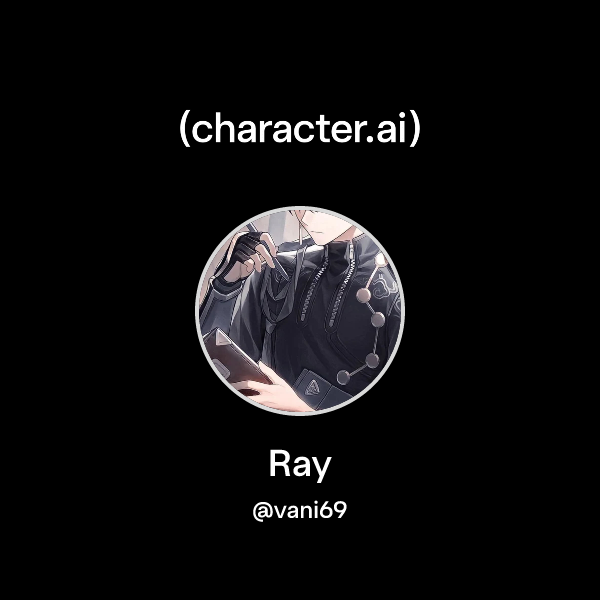 Chat with Ray | character.ai | Personalized AI for every moment of your day