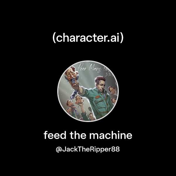 Chat with feed the machine | character.ai | Personalized AI for every ...