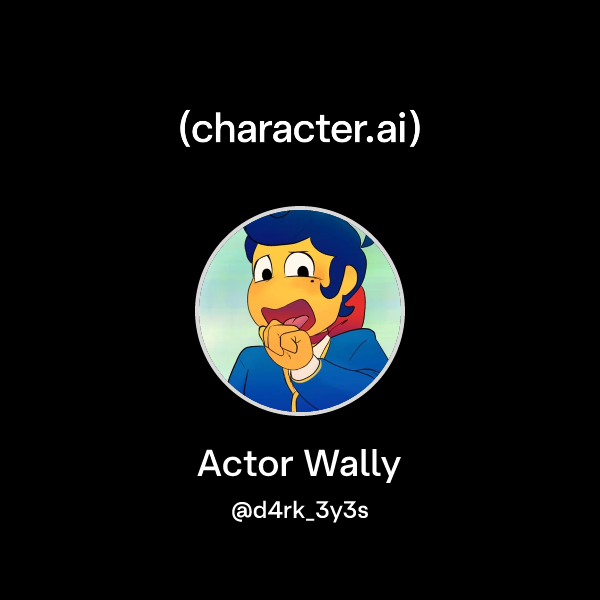 Chat with Actor Wally | character.ai | AI Chat, Reimagined–Your Words ...