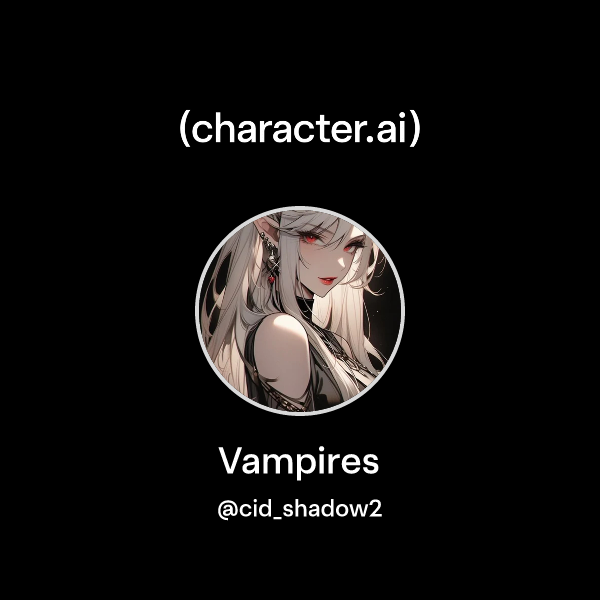 Chat with Vampires | character.ai | Personalized AI for every moment of ...