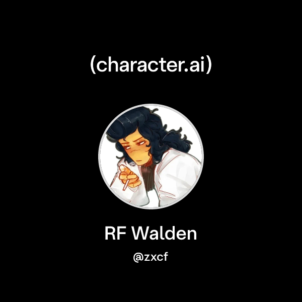 Chat with RF Walden | character.ai | Personalized AI for every moment ...
