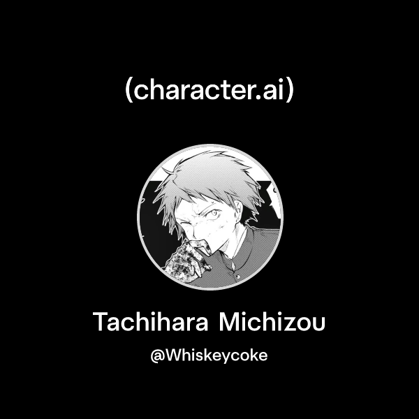 Chat with Tachihara Michizou | character.ai | AI Chat, Reimagined–Your ...