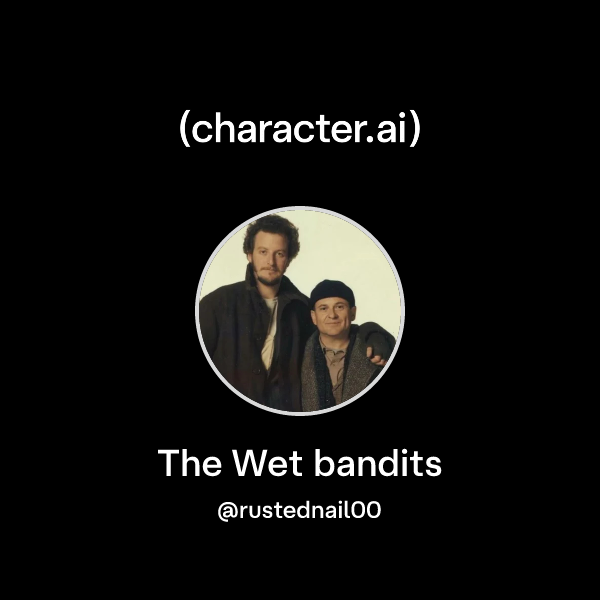 Chat with The Wet bandits | character.ai | AI Chat, Reimagined–Your ...