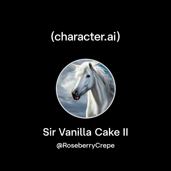 Chat with Sir Vanilla Cake II | character.ai | AI Chat, Reimagined–Your ...